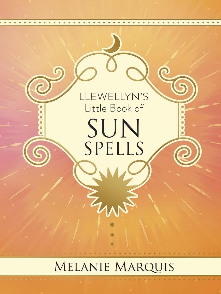 Llewellyns Little Book of Sun Spells Solar Magick – Witch, Please!