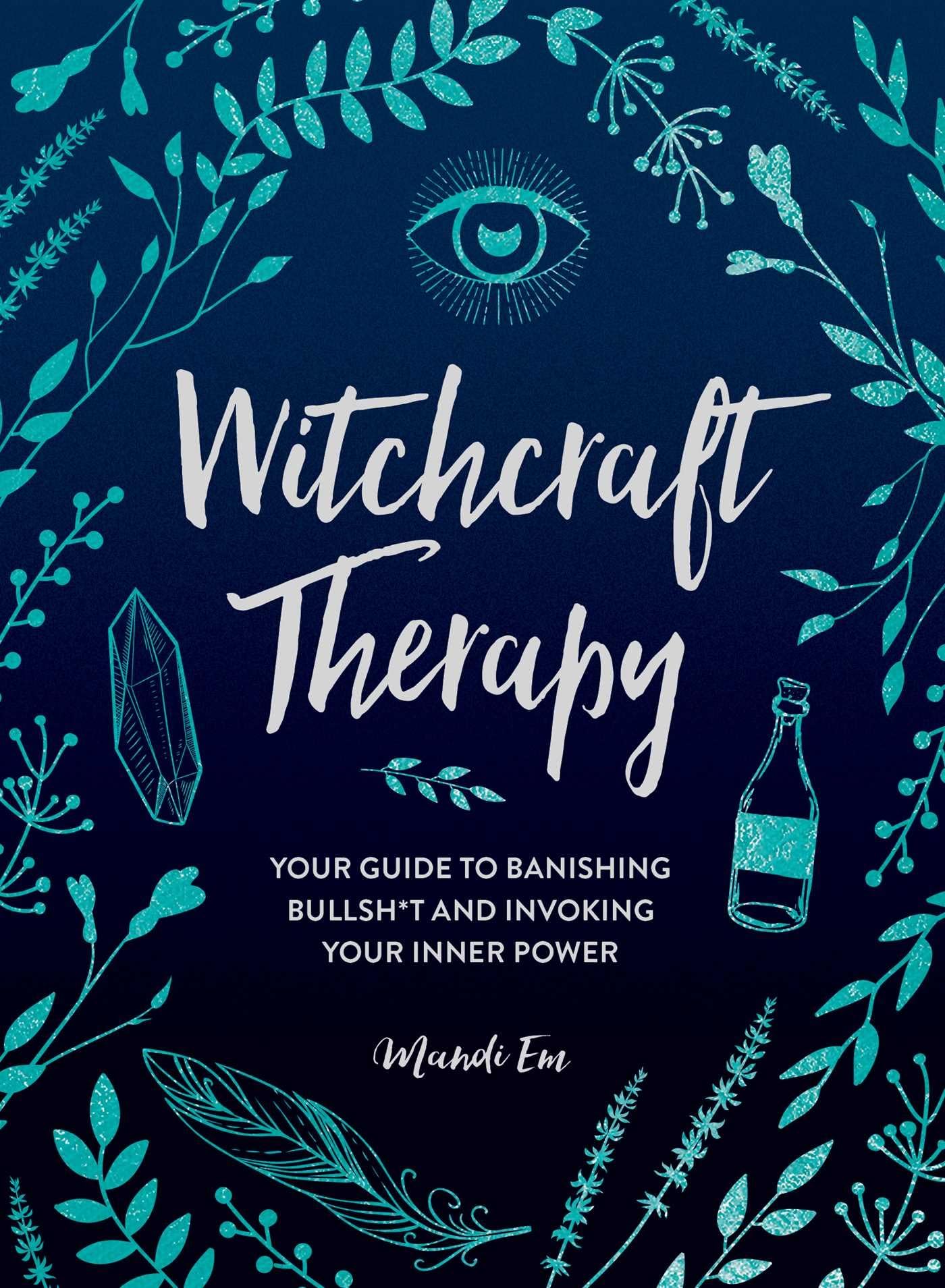 Witchcraft Therapy Book Banishing Bullshit – Witch, Please!